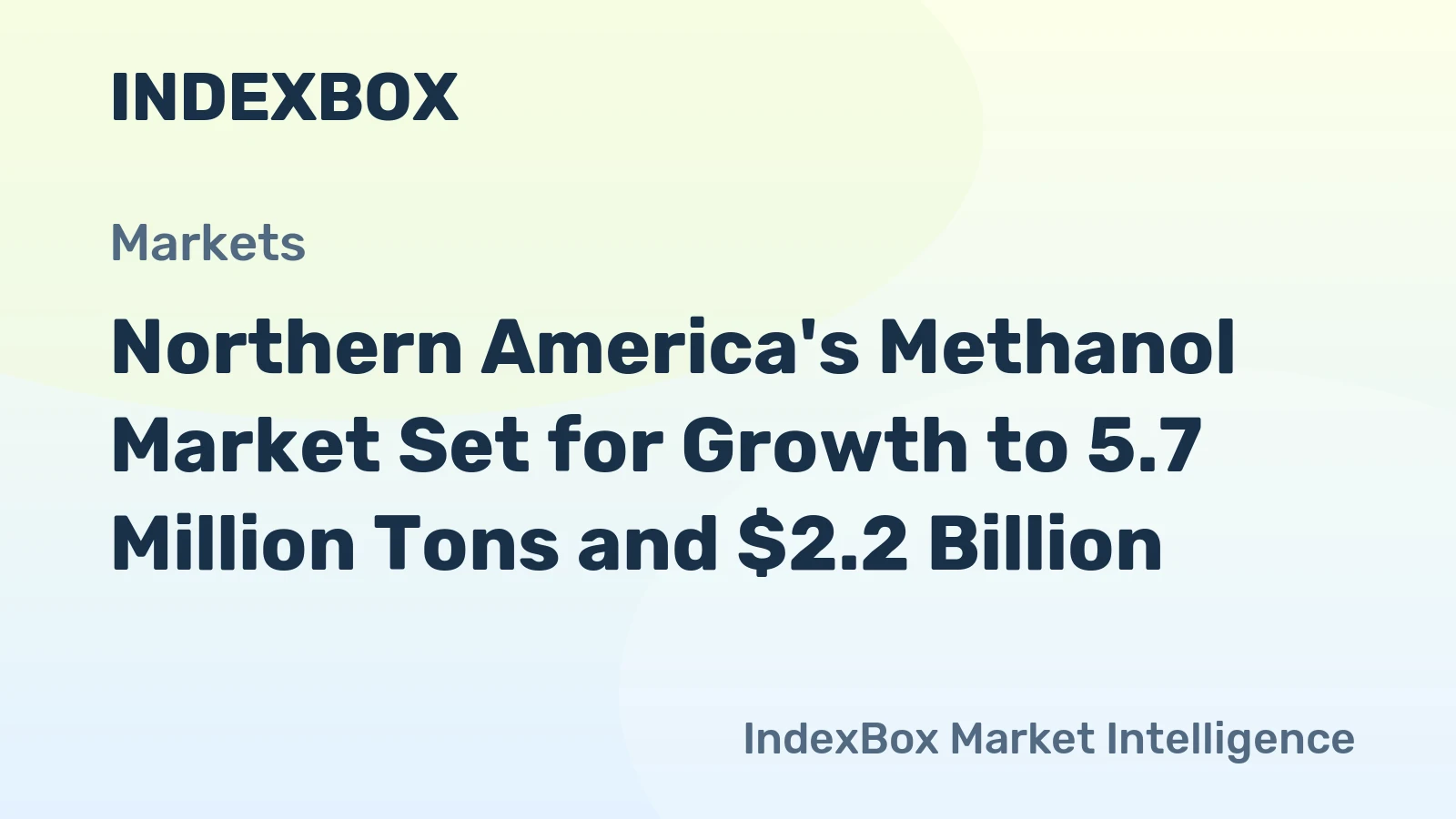 Northern America's Methanol Market Set for Growth to 5.7 Million Tons and $2.2 Billion