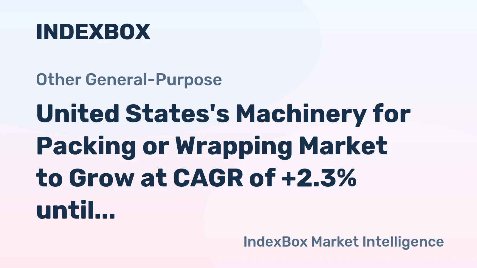 United States's Machinery for Packing or Wrapping Market to Grow at CAGR of +2.3% until 2035