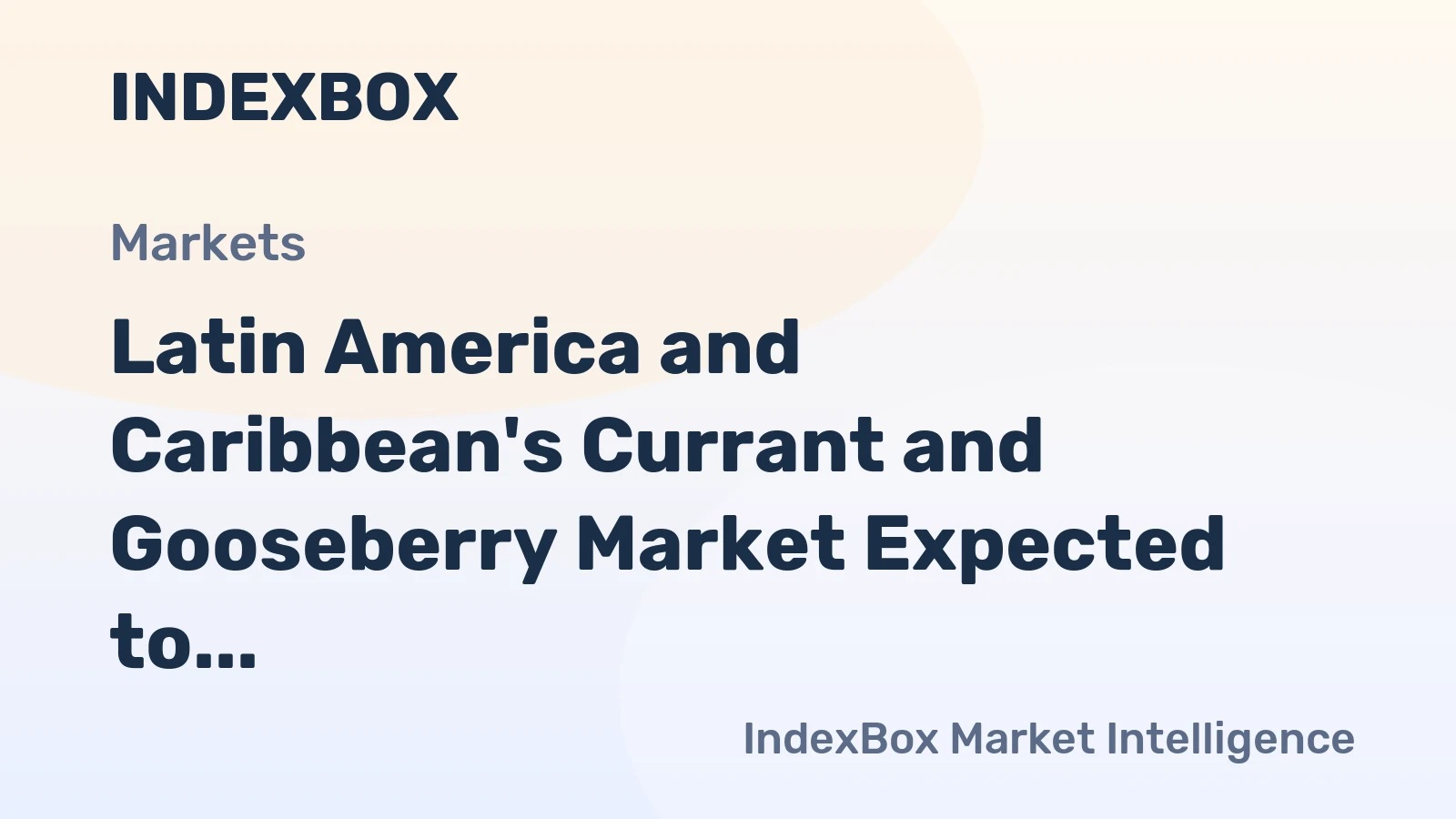 Latin America and Caribbean's Currant and Gooseberry Market Expected to Show Modest Growth with +0.9% CAGR