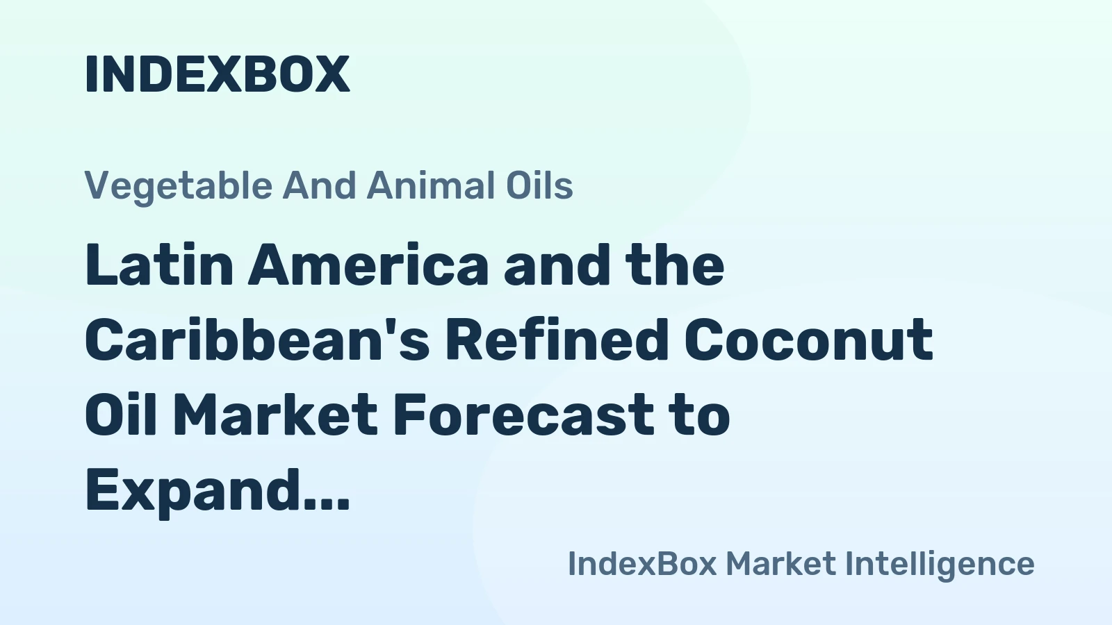 Latin America and the Caribbean's Refined Coconut Oil Market Forecast to Expand with 1% CAGR