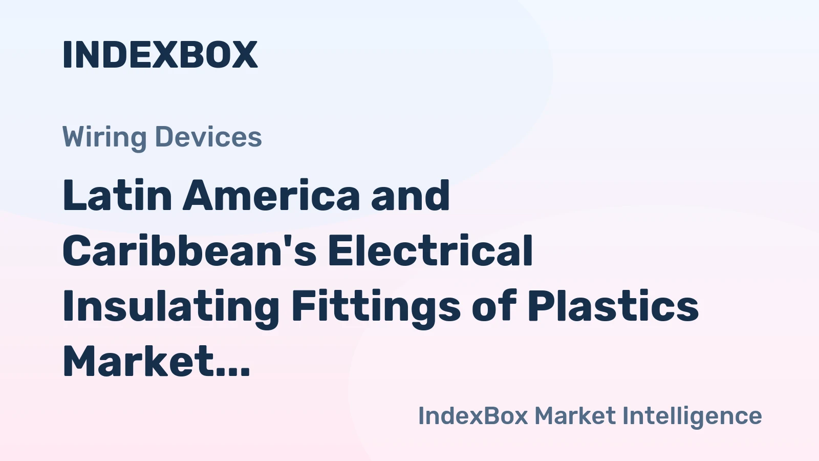 Latin America and Caribbean's Electrical Insulating Fittings of Plastics Market Expected to Grow at +2.7% CAGR Through 2035