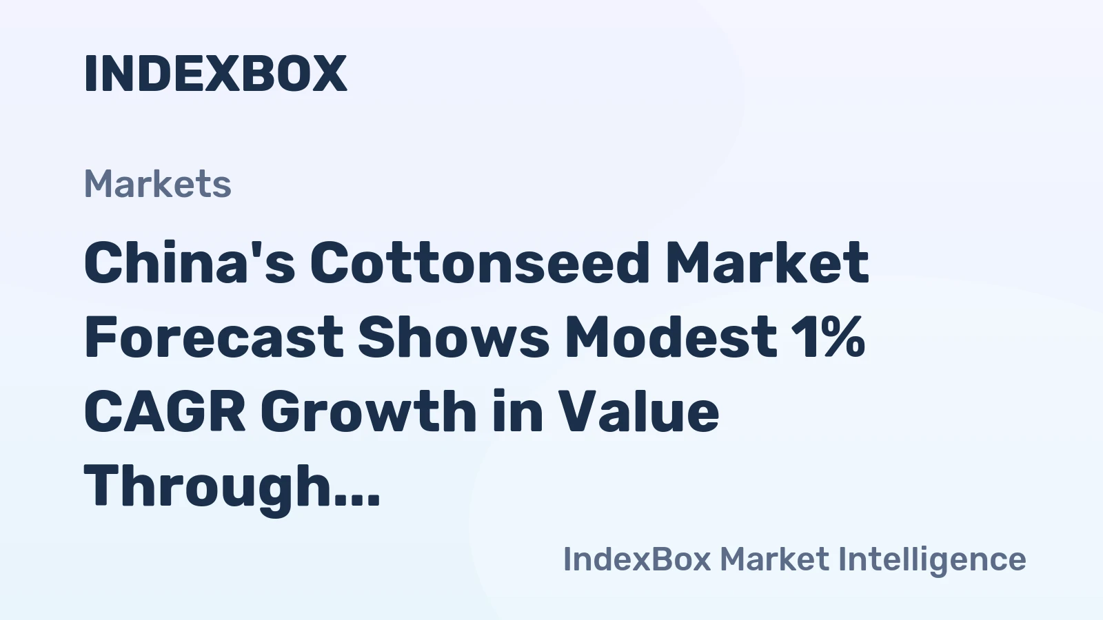 China's Cottonseed Market Forecast Shows Modest 1% CAGR Growth in Value Through 2035