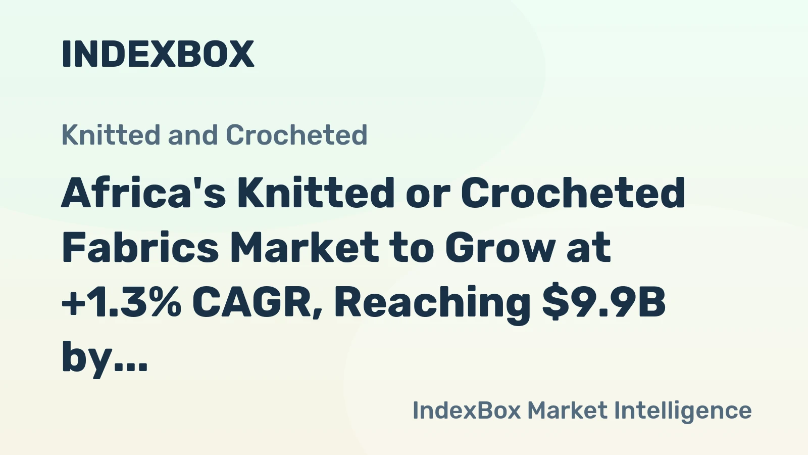 Africa's Knitted or Crocheted Fabrics Market to Grow at +1.3% CAGR, Reaching $9.9B by 2035