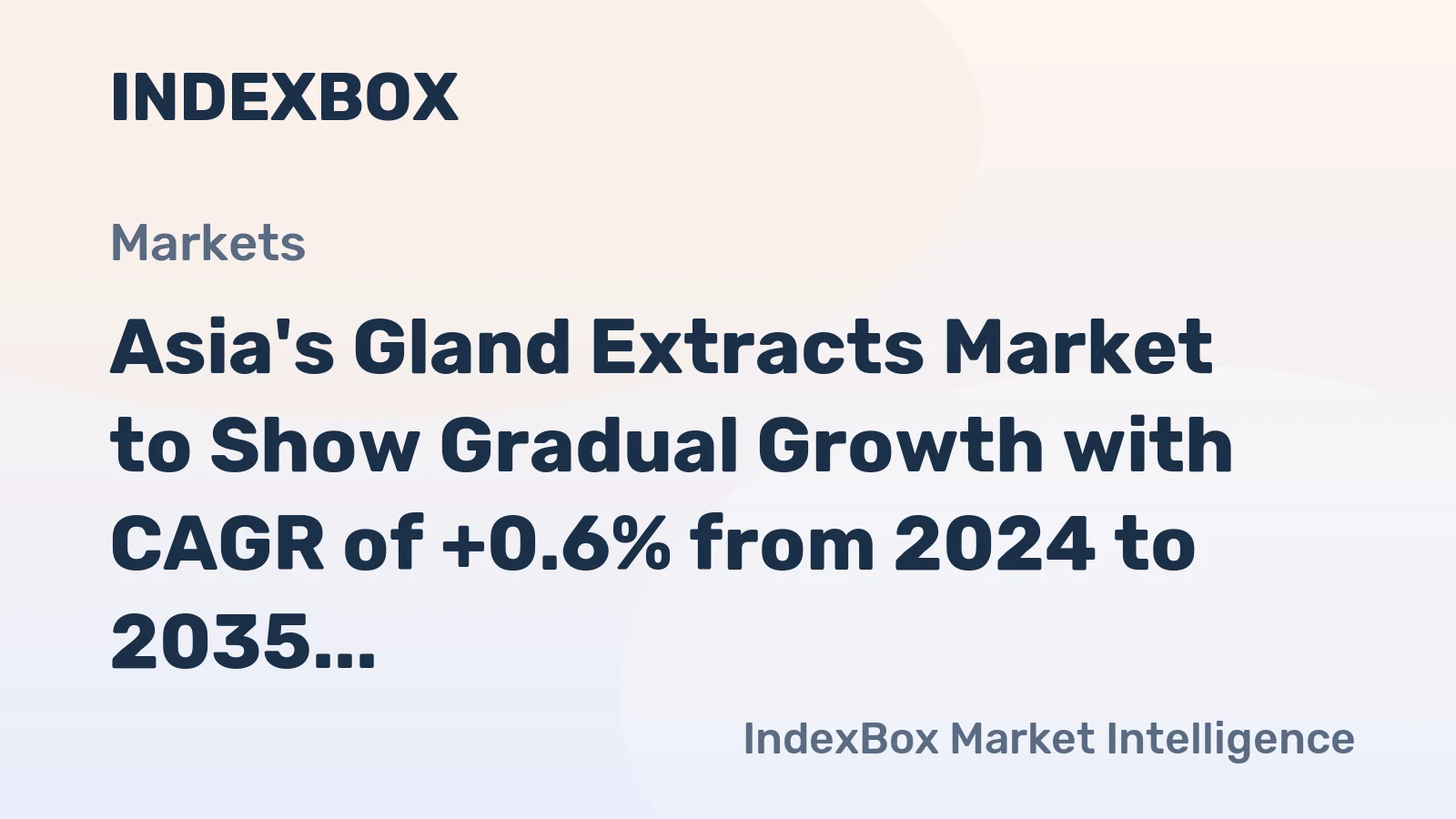 Asia's Gland Extracts Market to Show Gradual Growth with CAGR of +0.6% from 2024 to 2035