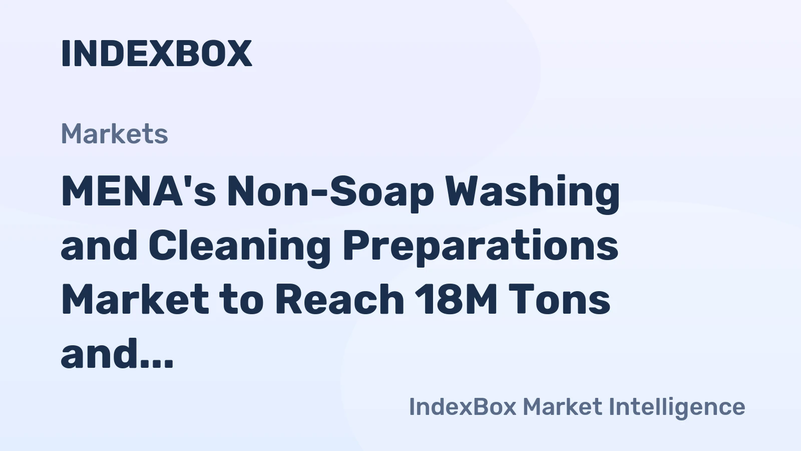 MENA's Non-Soap Washing and Cleaning Preparations Market to Reach 18M Tons and $40.6B by 2035