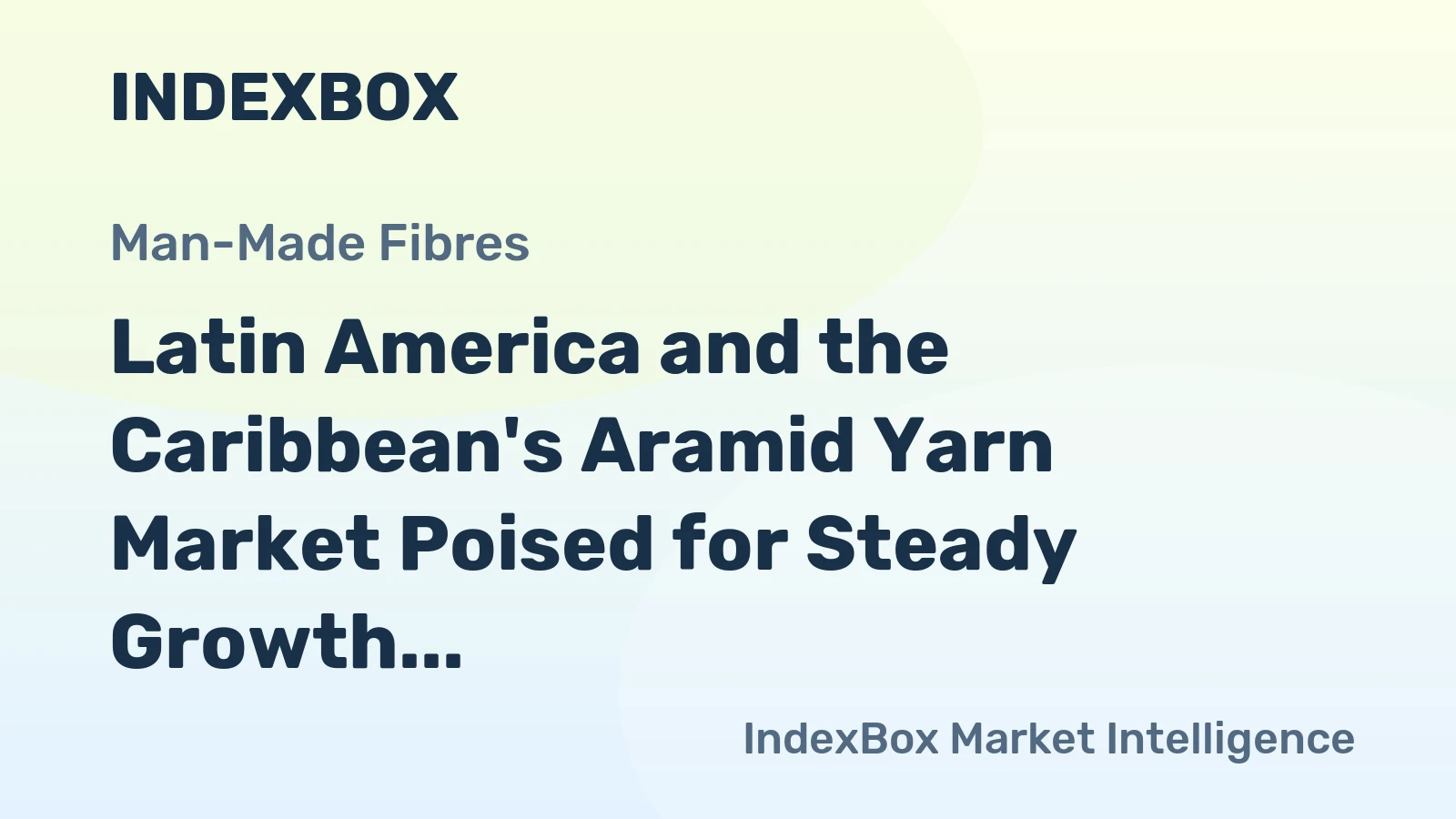 Latin America and the Caribbean's Aramid Yarn Market Poised for Steady Growth With a 2.1% CAGR in Value