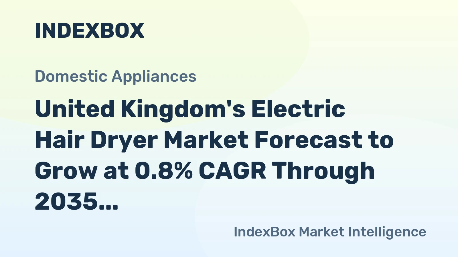 United Kingdom's Electric Hair Dryer Market Forecast to Grow at 0.8% CAGR Through 2035
