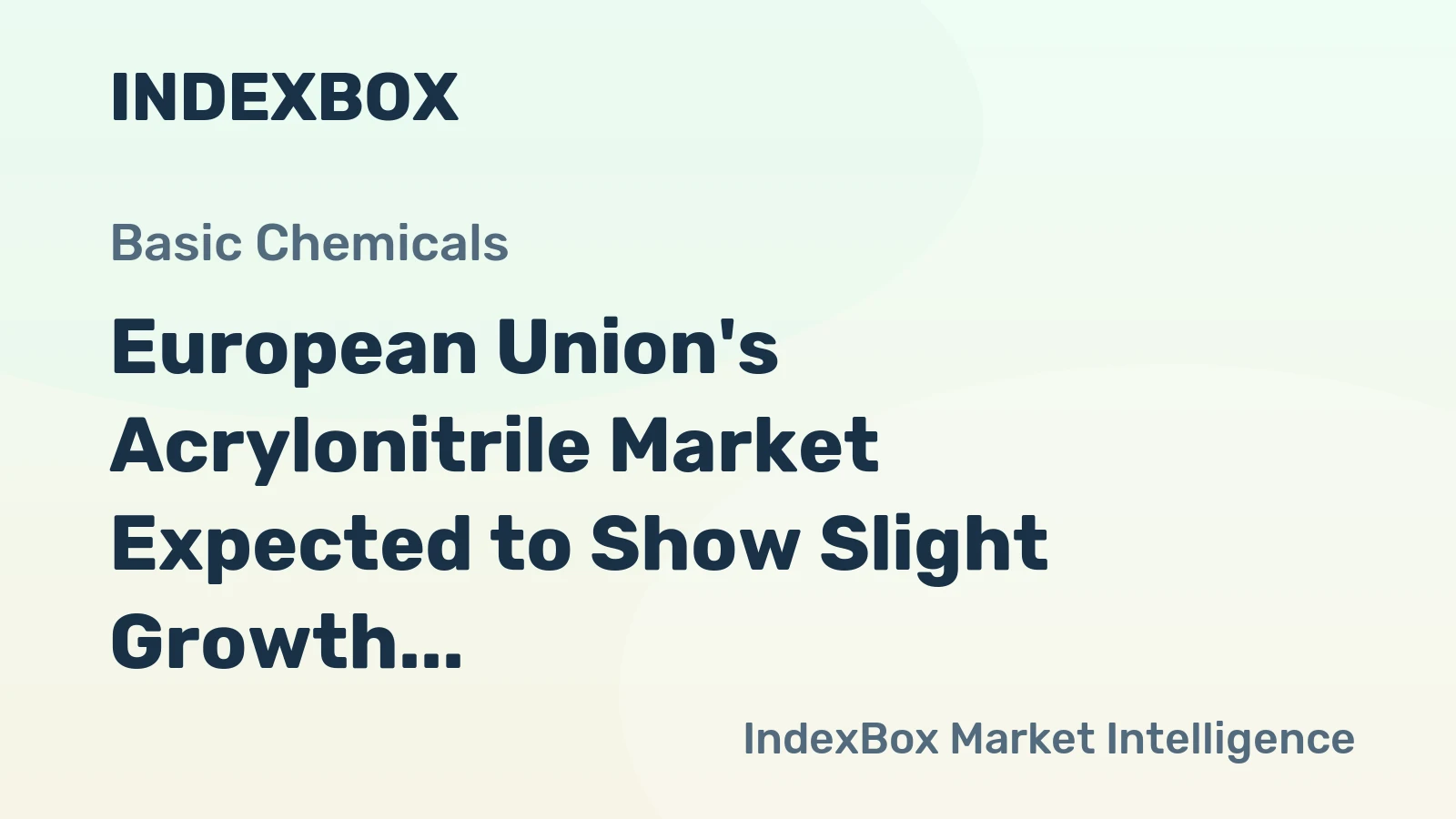 European Union's Acrylonitrile Market Expected to Show Slight Growth with +0.4% CAGR