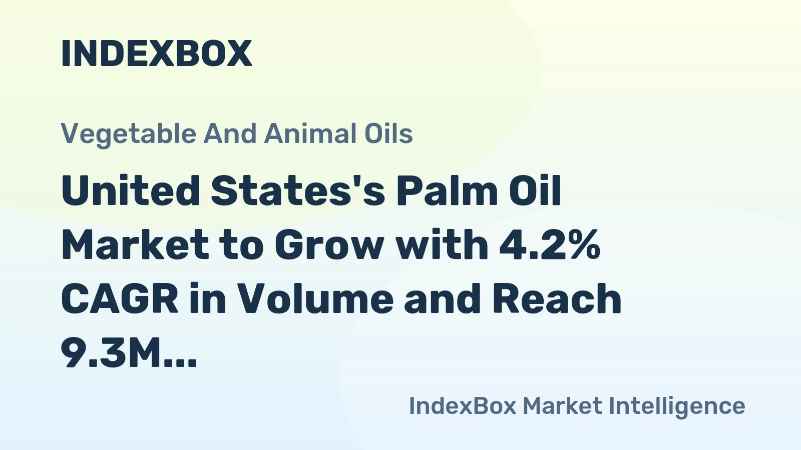 United States's Palm Oil Market to Grow with 4.2% CAGR in Volume and Reach 9.3M Tons by 2035