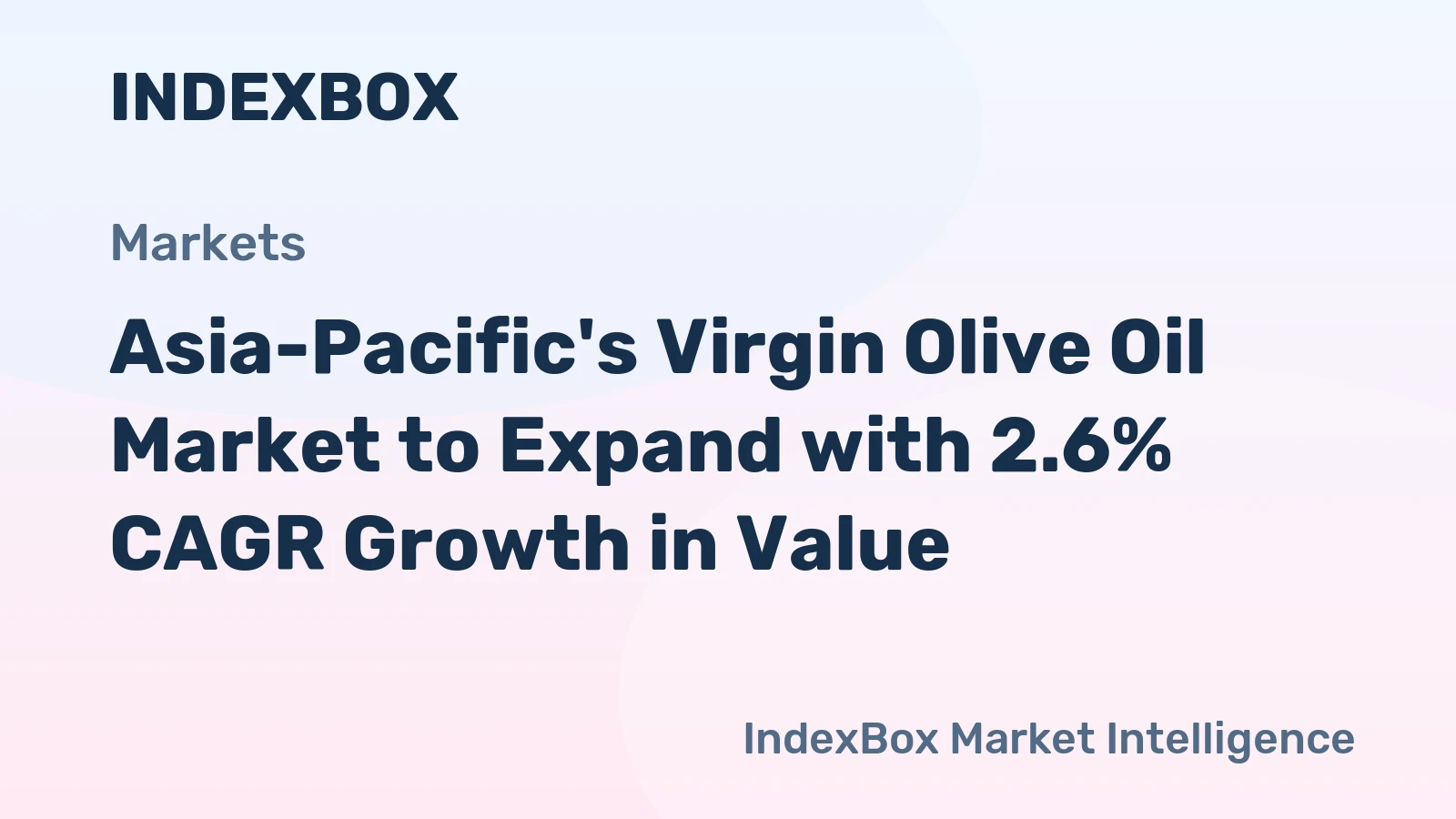 Asia-Pacific's Virgin Olive Oil Market to Expand with 2.6% CAGR Growth in Value
