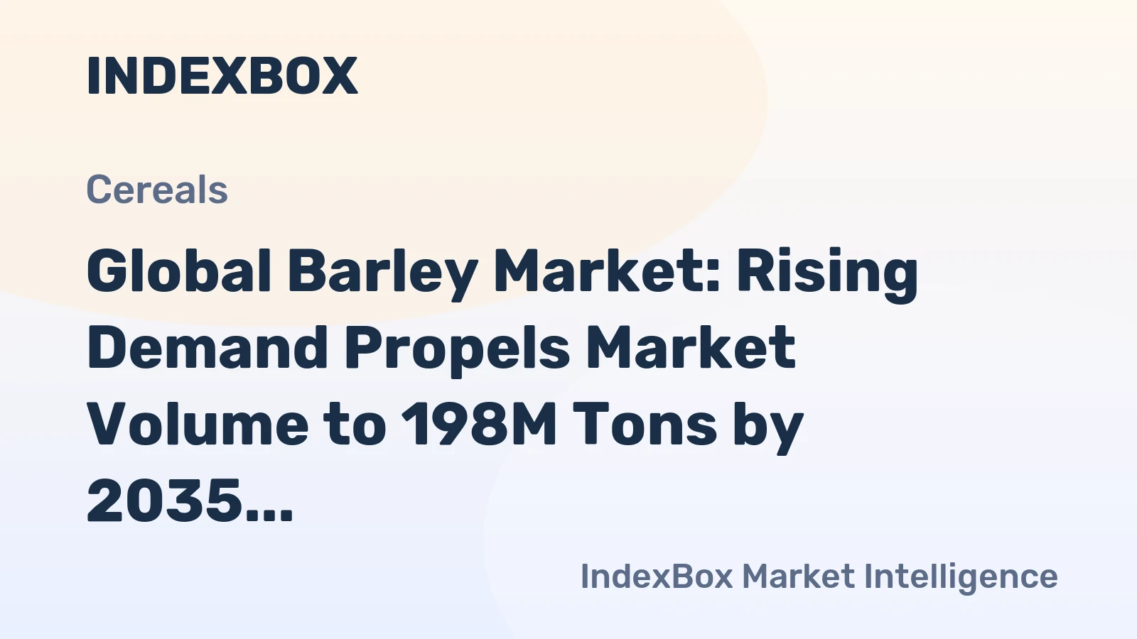 Global Barley Market: Rising Demand Propels Market Volume to 198M Tons by 2035, Reaching $62.9B