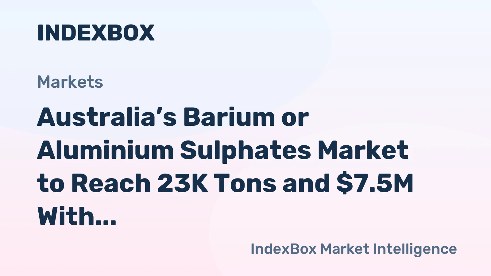 Australia’s Barium or Aluminium Sulphates Market to Reach 23K Tons and $7.5M With Steady Growth
