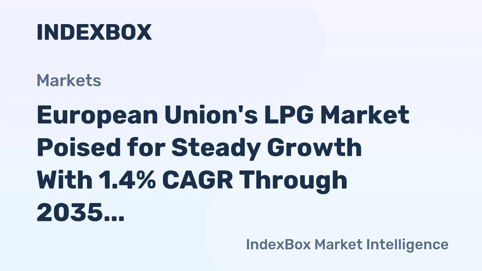 European Union's LPG Market Poised for Steady Growth With 1.4% CAGR Through 2035