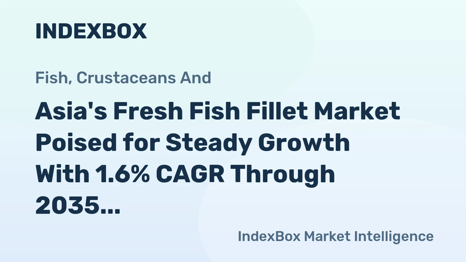 Asia's Fresh Fish Fillet Market Poised for Steady Growth With 1.6% CAGR Through 2035