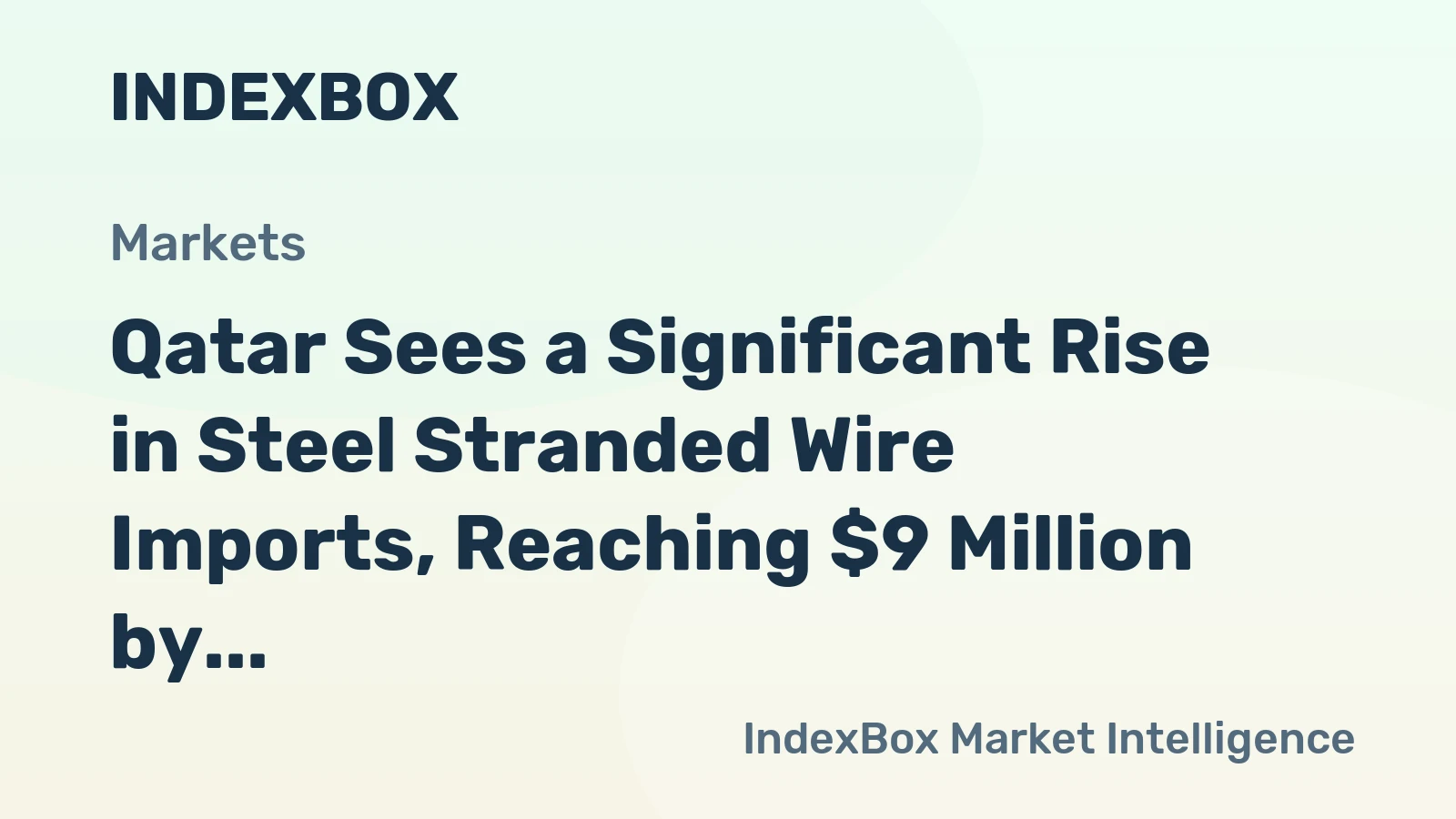 Qatar Sees a Significant Rise in Steel Stranded Wire Imports, Reaching $9 Million by 2024