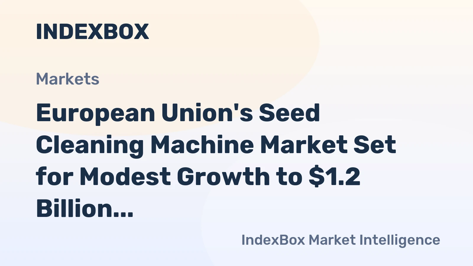 European Union's Seed Cleaning Machine Market Set for Modest Growth to $1.2 Billion After 2024 Contraction