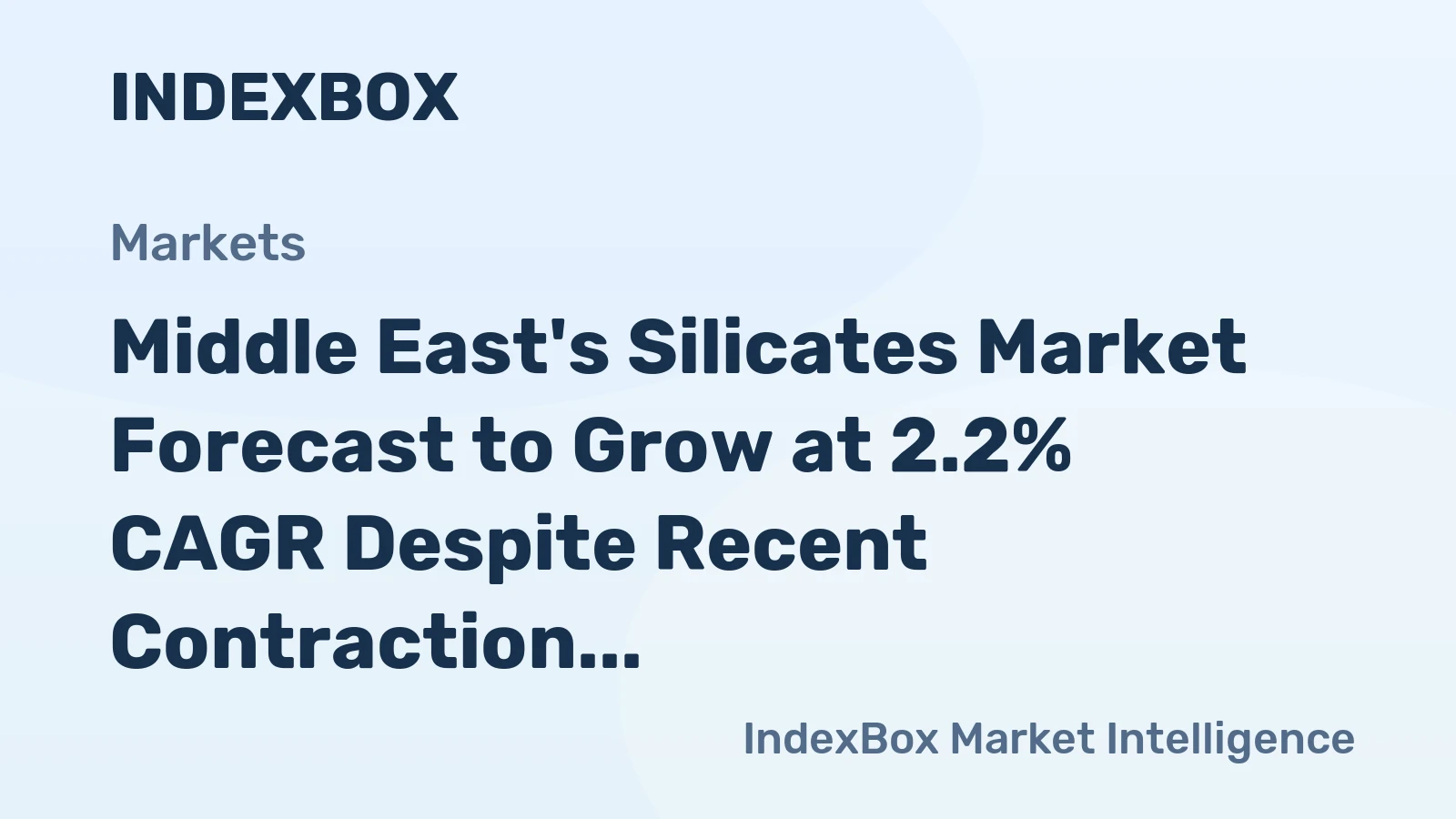 Middle East's Silicates Market Forecast to Grow at 2.2% CAGR Despite Recent Contraction