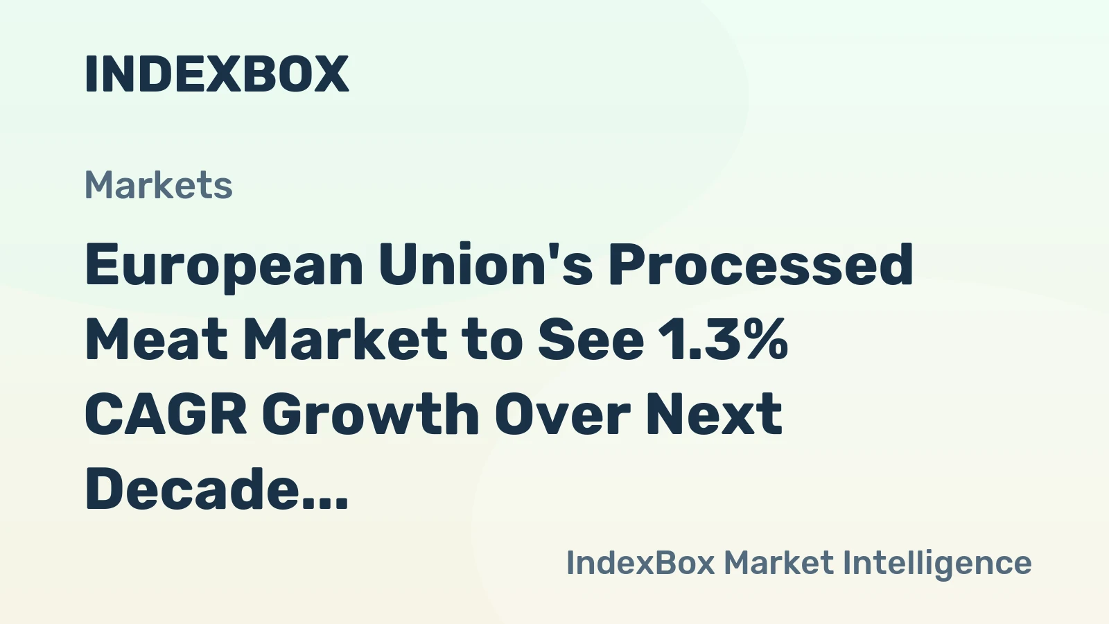 European Union's Processed Meat Market to See 1.3% CAGR Growth Over Next Decade