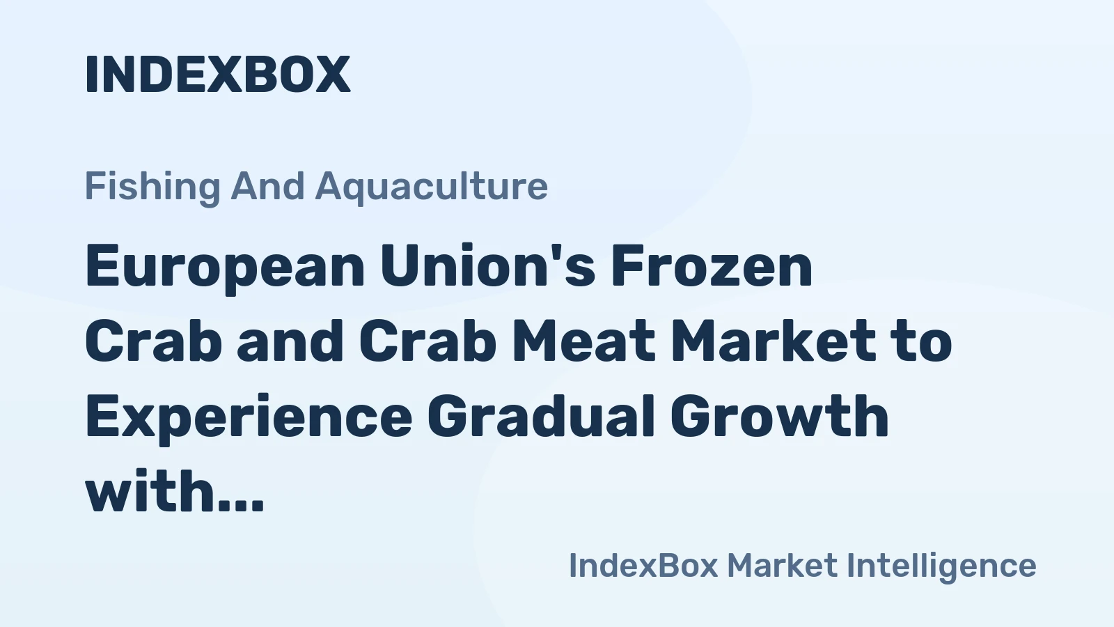 European Union's Frozen Crab and Crab Meat Market to Experience Gradual Growth with CAGR of +1.8% by 2035