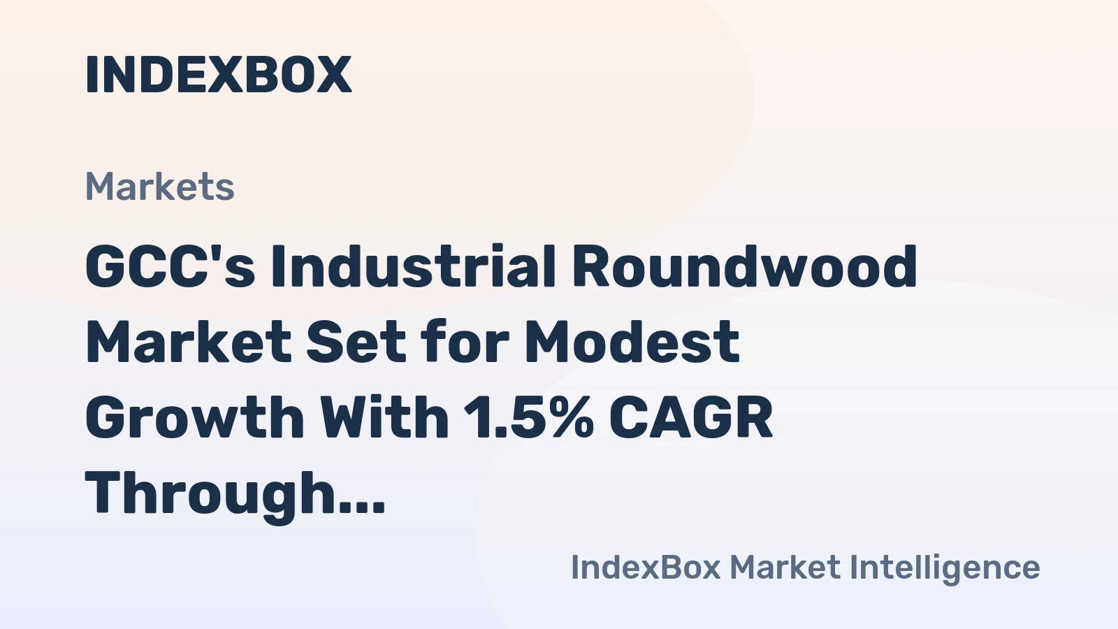 GCC's Industrial Roundwood Market Set for Modest Growth With 1.5% CAGR Through 2035