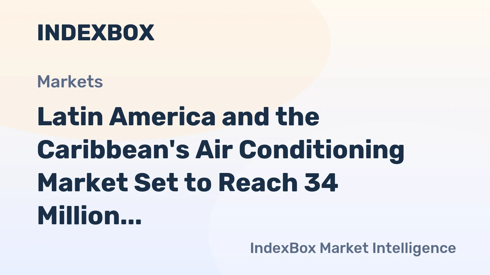 Latin America and the Caribbean's Air Conditioning Market Set to Reach 34 Million Units and $8.9 Billion