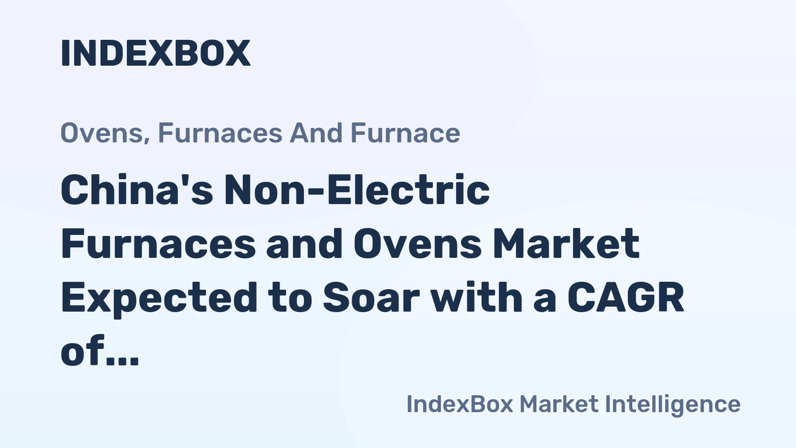 China's Non-Electric Furnaces and Ovens Market Expected to Soar with a CAGR of +11.0% from 2024 to 2035