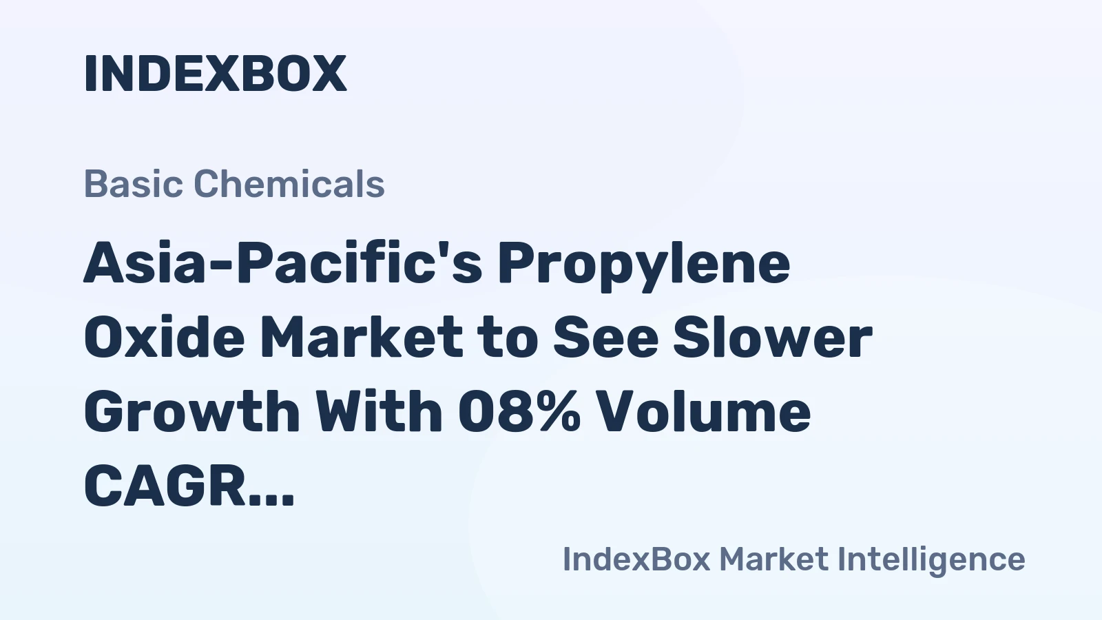 Asia-Pacific's Propylene Oxide Market to See Slower Growth With 08% Volume CAGR Through 2035
