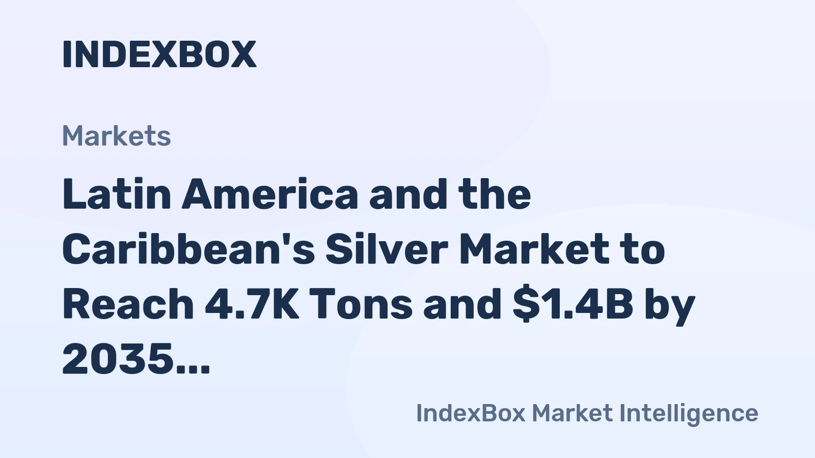 Latin America and the Caribbean's Silver Market to Reach 4.7K Tons and $1.4B by 2035