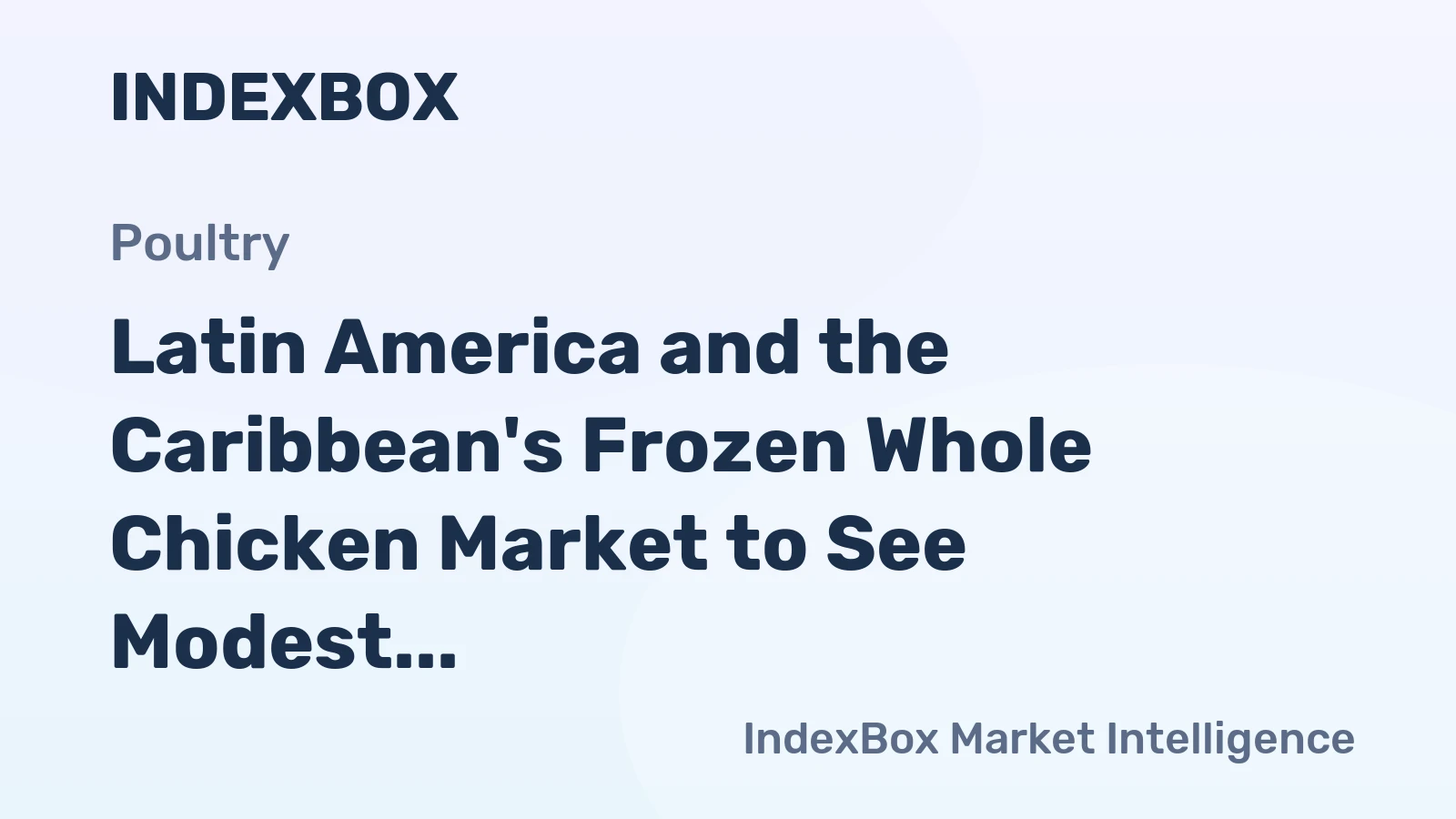 Latin America and the Caribbean's Frozen Whole Chicken Market to See Modest Growth With a 1.9% CAGR in Value