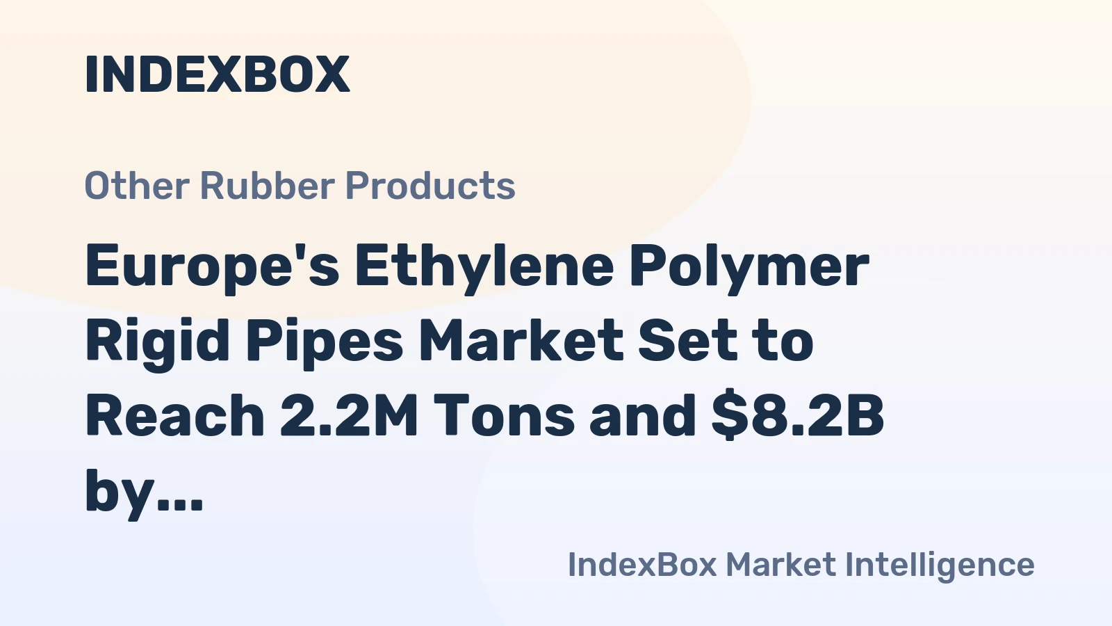 Europe's Ethylene Polymer Rigid Pipes Market Set to Reach 2.2M Tons and $8.2B by 2035