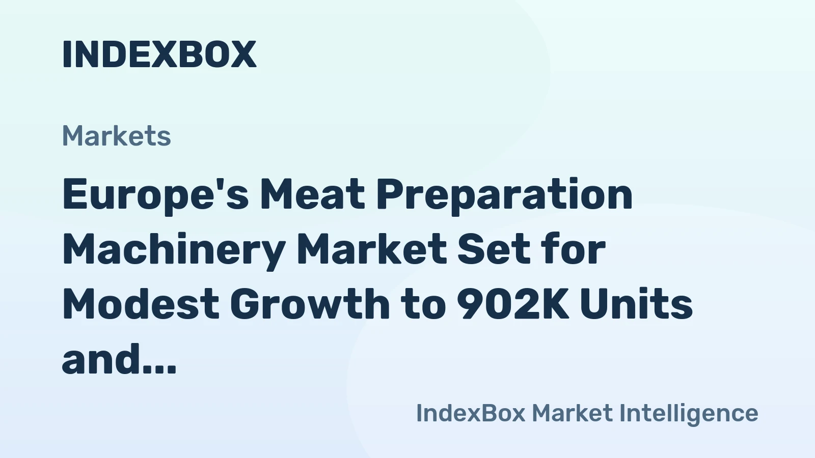 Europe's Meat Preparation Machinery Market Set for Modest Growth to 902K Units and $41.9B by 2035