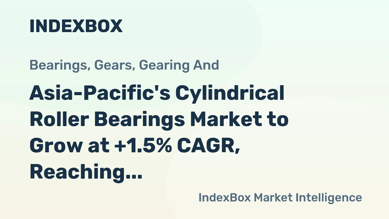 Asia-Pacific's Cylindrical Roller Bearings Market to Grow at +1.5% CAGR, Reaching 252K Tons by 2035
