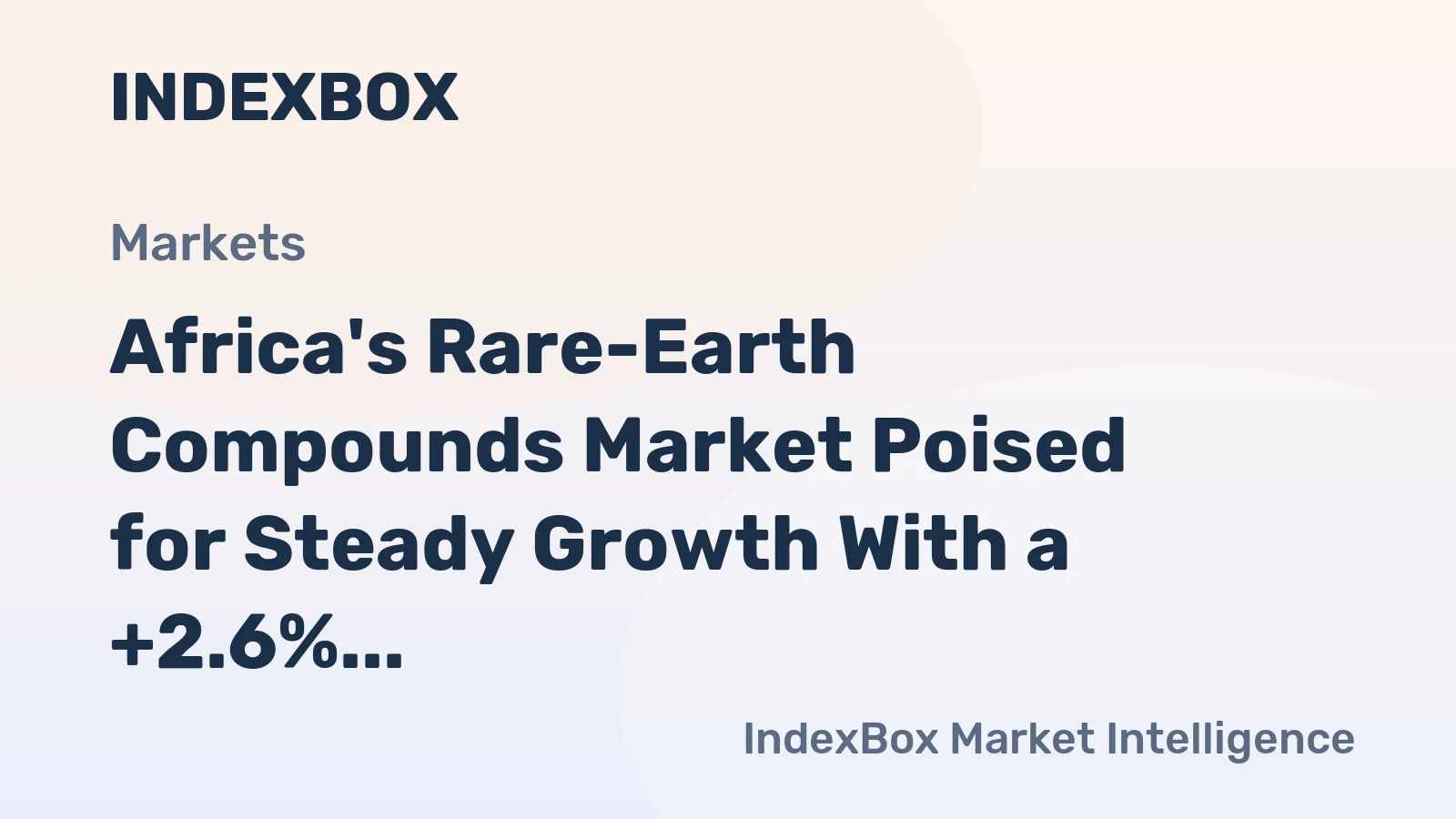 Africa's Rare-Earth Compounds Market Poised for Steady Growth With a +2.6% CAGR in Value