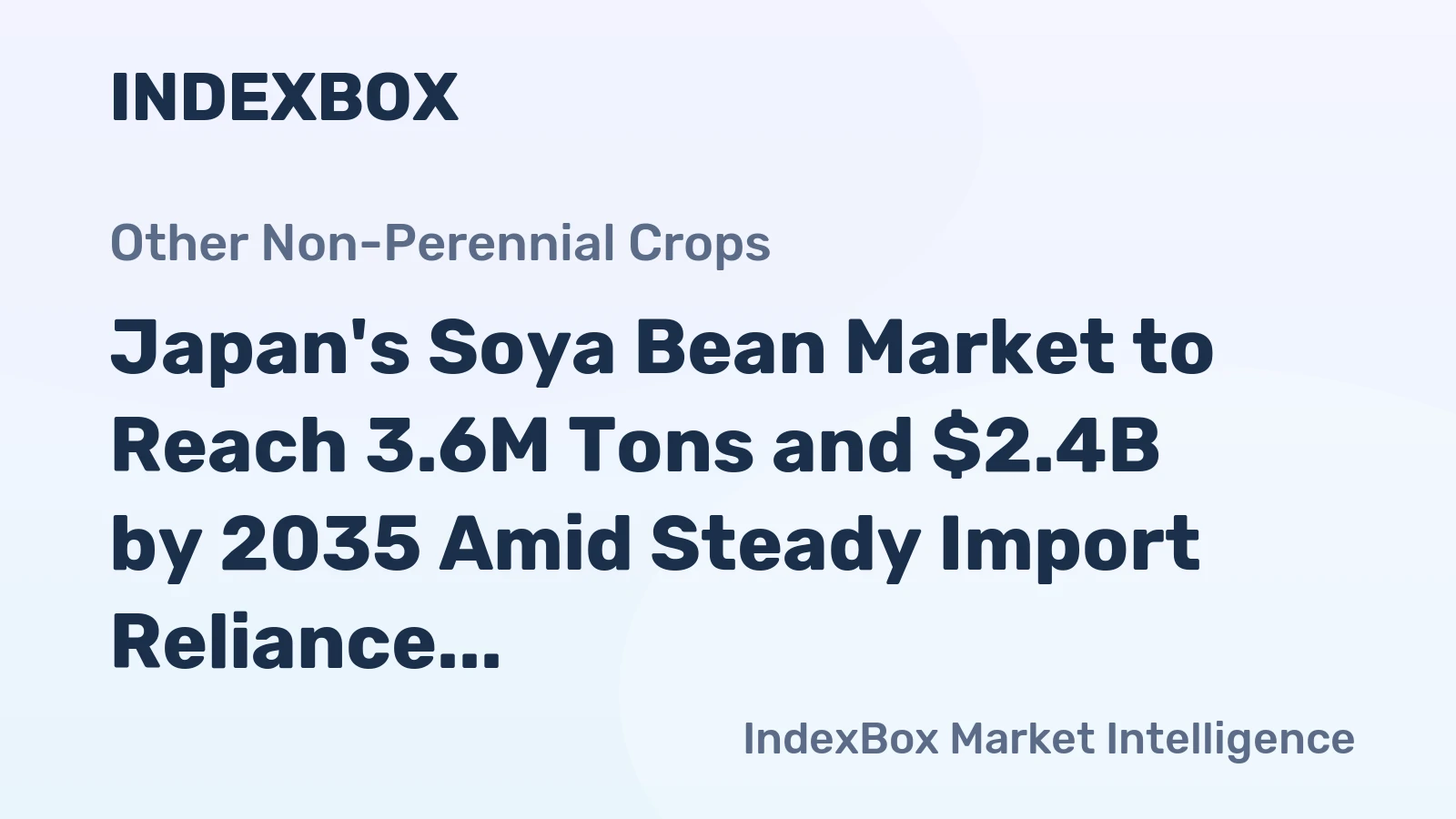 Japan's Soya Bean Market to Reach 3.6M Tons and $2.4B by 2035 Amid Steady Import Reliance