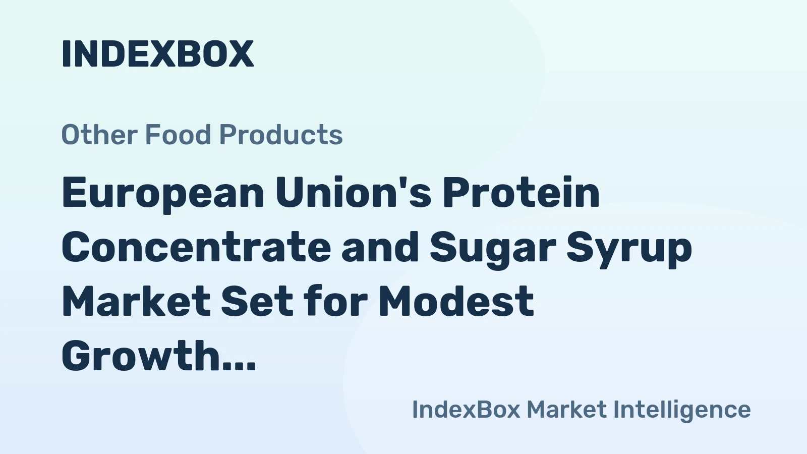 European Union's Protein Concentrate and Sugar Syrup Market Set for Modest Growth to $4.1 Billion by 2035