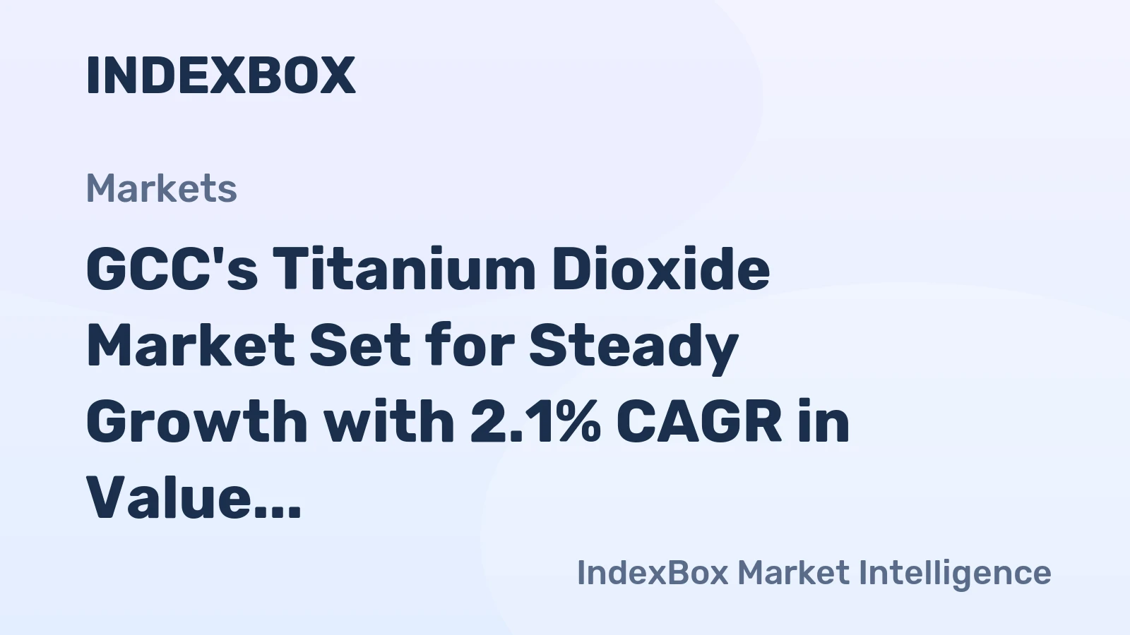 GCC's Titanium Dioxide Market Set for Steady Growth with 2.1% CAGR in Value Through 2035