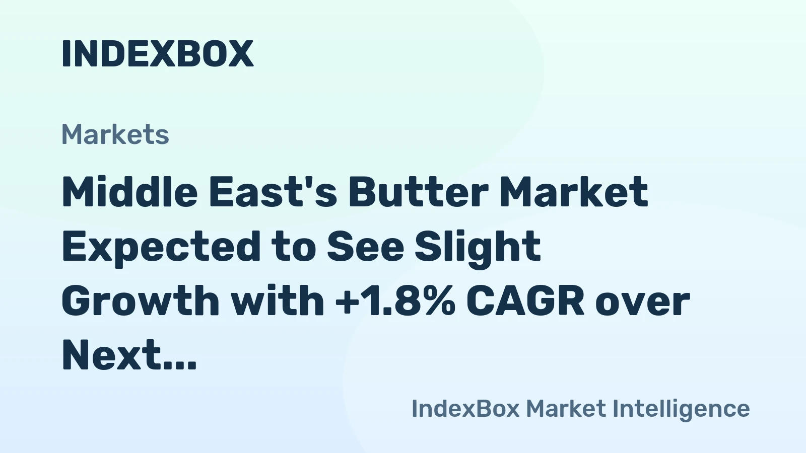Middle East's Butter Market Expected to See Slight Growth with +1.8% CAGR over Next Decade