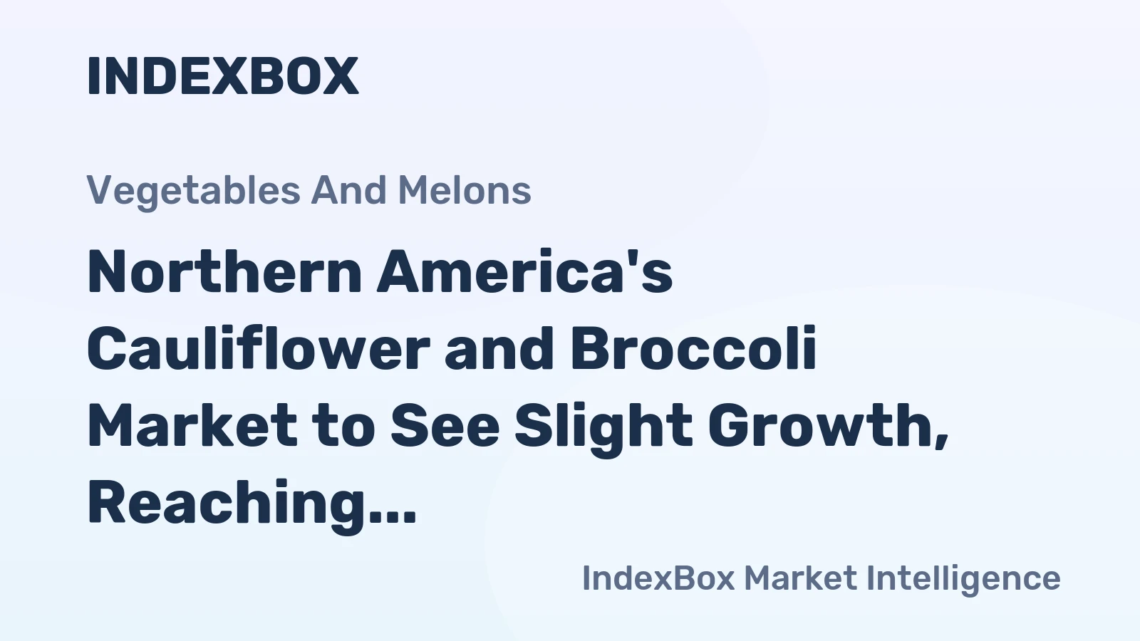 Northern America's Cauliflower and Broccoli Market to See Slight Growth, Reaching 1.4M Tons and $2.2B by 2035