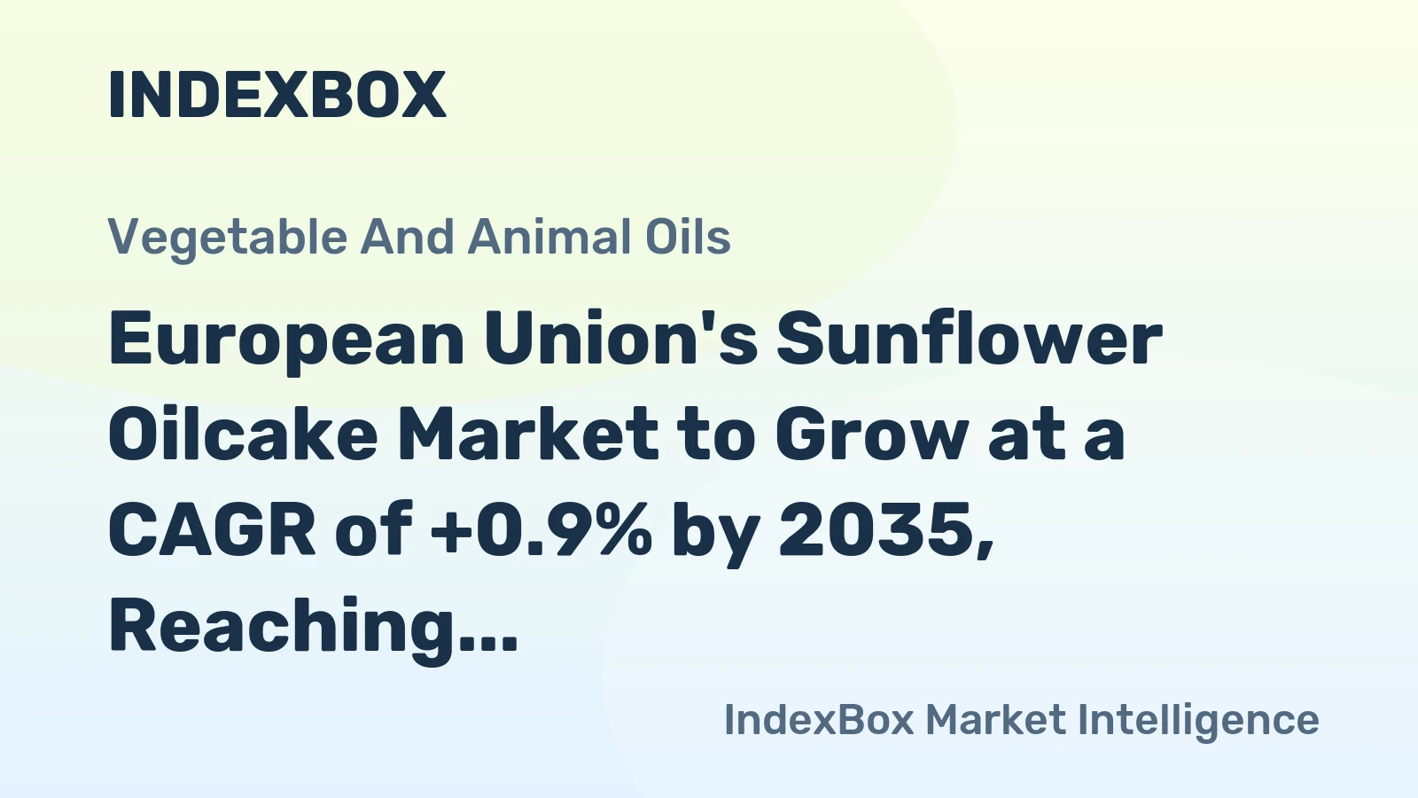 European Union's Sunflower Oilcake Market to Grow at a CAGR of +0.9% by 2035, Reaching $2.4B in Value