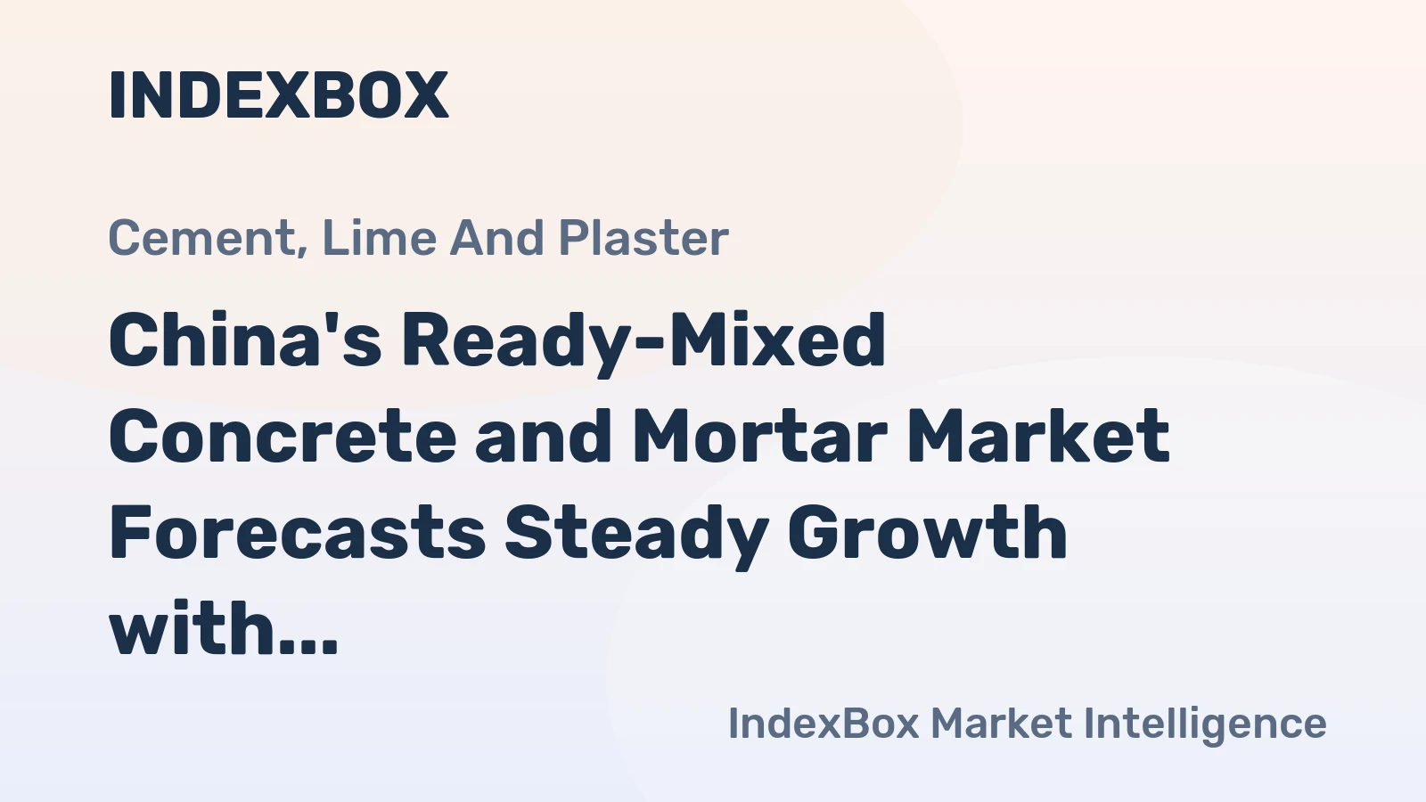 China's Ready-Mixed Concrete and Mortar Market Forecasts Steady Growth with a 1.7% CAGR Through 2035