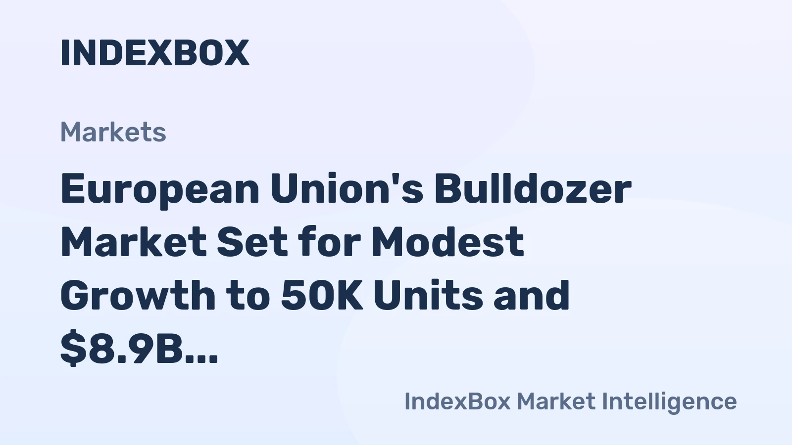 European Union's Bulldozer Market Set for Modest Growth to 50K Units and $8.9B by 2035