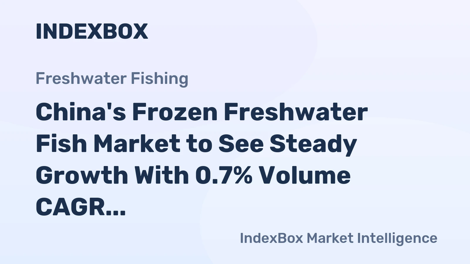 China's Frozen Freshwater Fish Market to See Steady Growth With 0.7% Volume CAGR Through 2035
