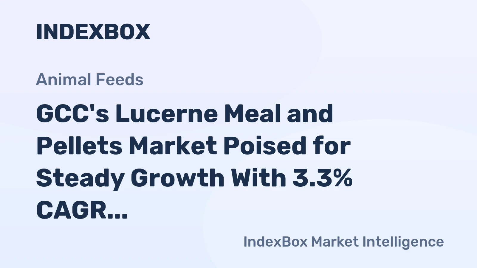 GCC's Lucerne Meal and Pellets Market Poised for Steady Growth With 3.3% CAGR in Value