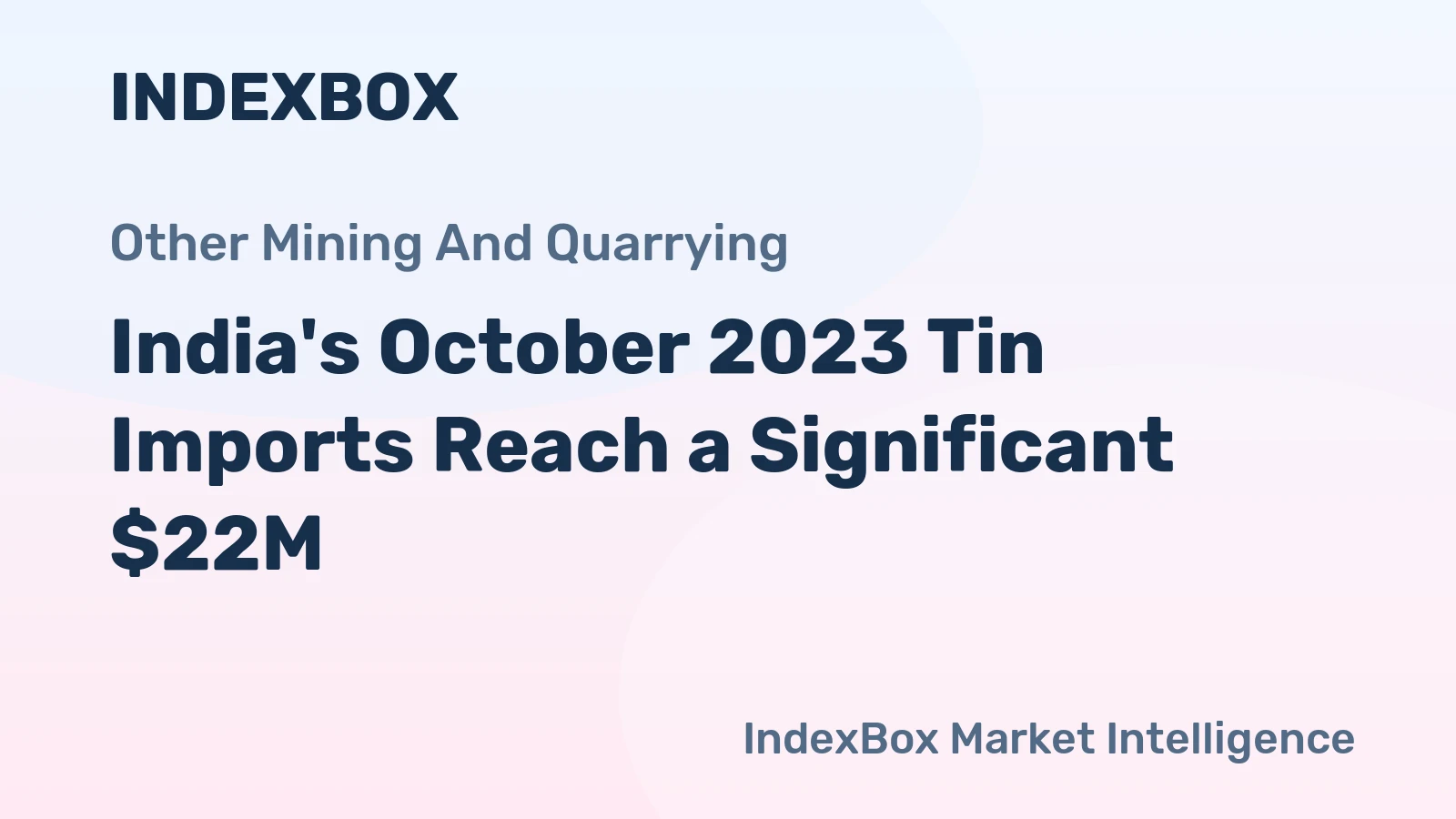 India's October 2023 Tin Imports Reach a Significant $22M