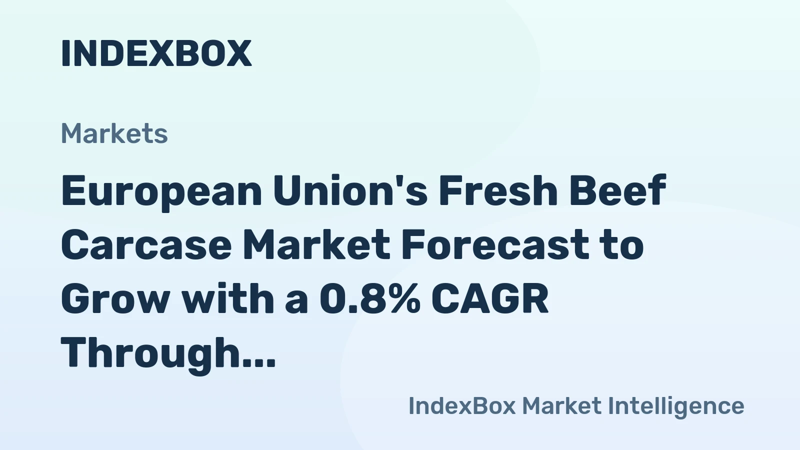 European Union's Fresh Beef Carcase Market Forecast to Grow with a 0.8% CAGR Through 2035