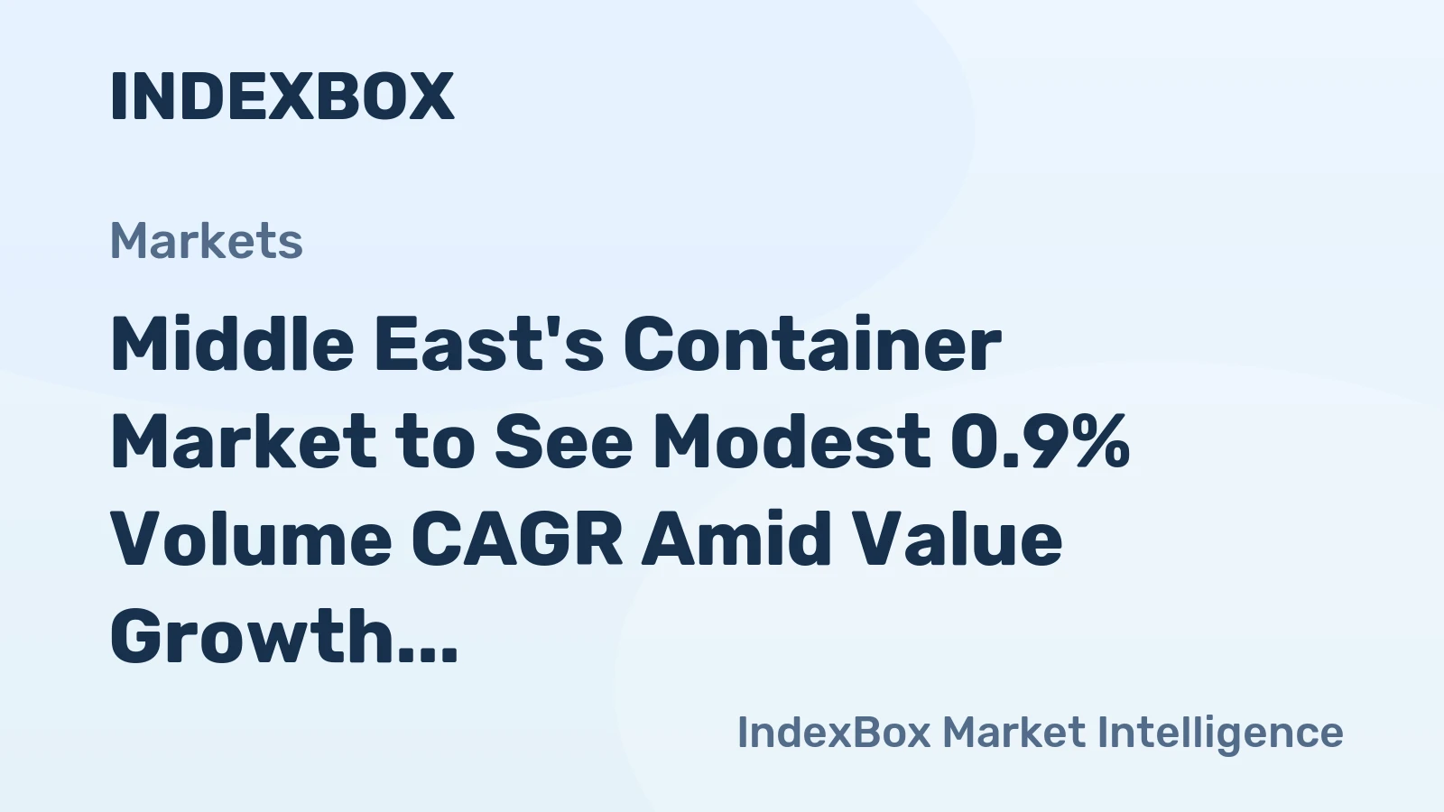 Middle East's Container Market to See Modest 0.9% Volume CAGR Amid Value Growth