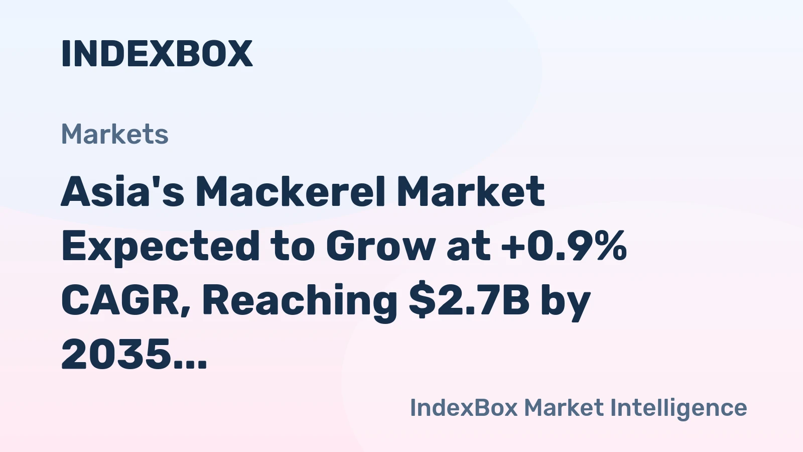 Asia's Mackerel Market Expected to Grow at +0.9% CAGR, Reaching $2.7B by 2035