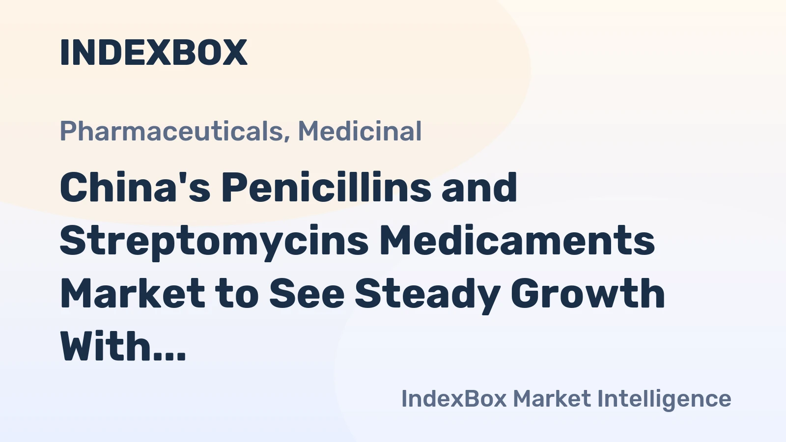 China's Penicillins and Streptomycins Medicaments Market to See Steady Growth With a +2.1% CAGR Through 2035