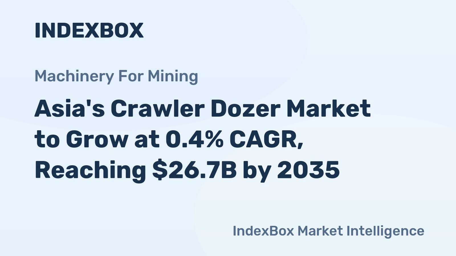 Asia's Crawler Dozer Market to Grow at 0.4% CAGR, Reaching $26.7B by 2035