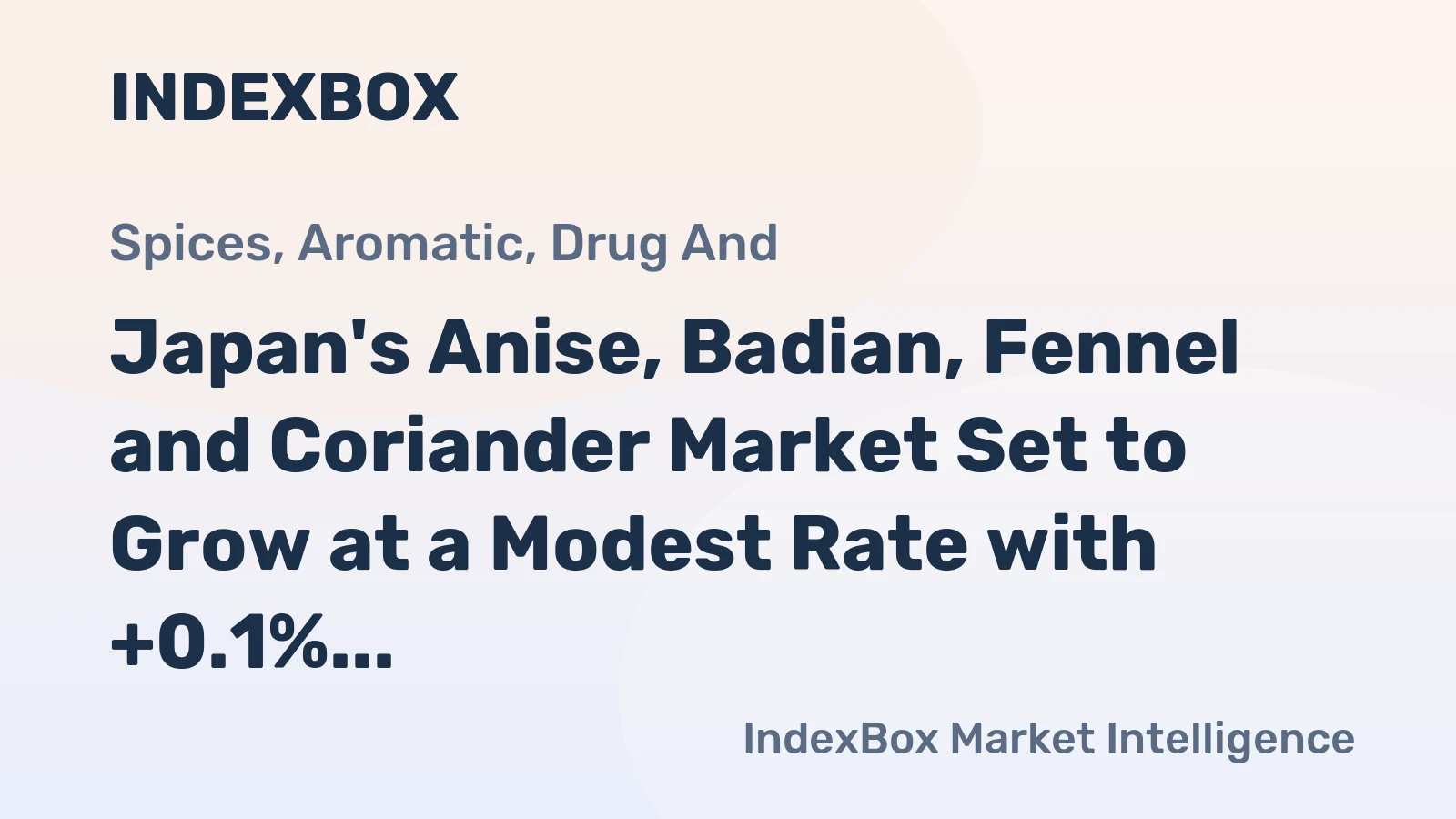 Japan's Anise, Badian, Fennel and Coriander Market Set to Grow at a Modest Rate with +0.1% CAGR